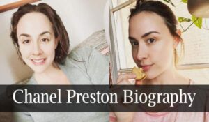 Chanel Preston Biography, Age, Height, Weight, Boyfriends, Net Worth