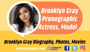Brooklyn Gray Biography, Age, Early Life, Family, Affairs | Gossips Diary