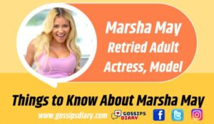 Marsha May Bio, Real Name, Age, Height, Net Worth | Gossips Diary