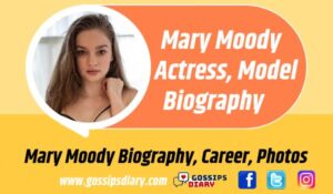 Mary Moody Biography, Age, Early Life, Net Worth, Affairs | Gossips Diary